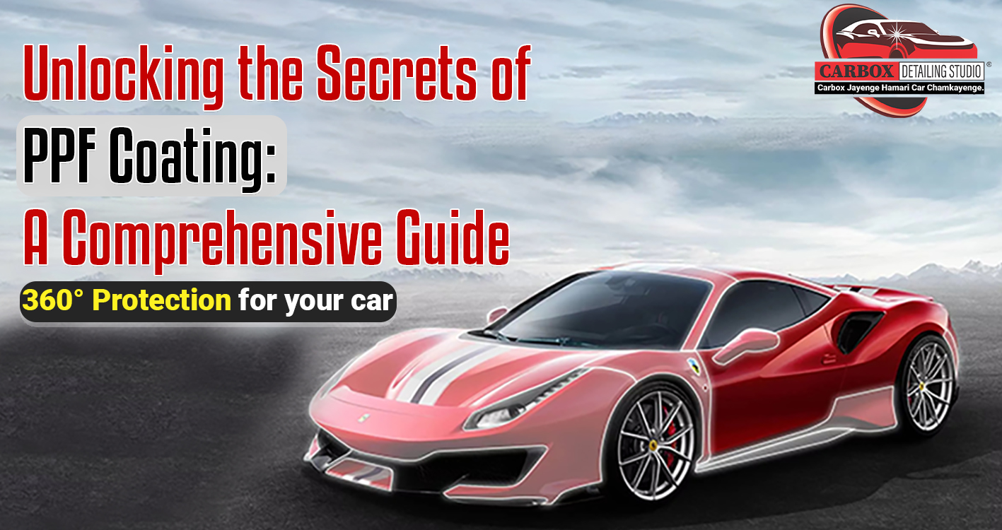 Decoding PPF Coating : Your Ultimate Guide | Carbox Detailing Studio